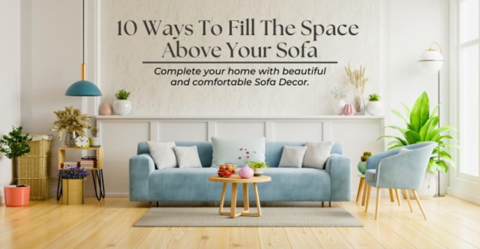 10 Ways to Fill the Space Above Your Sofa