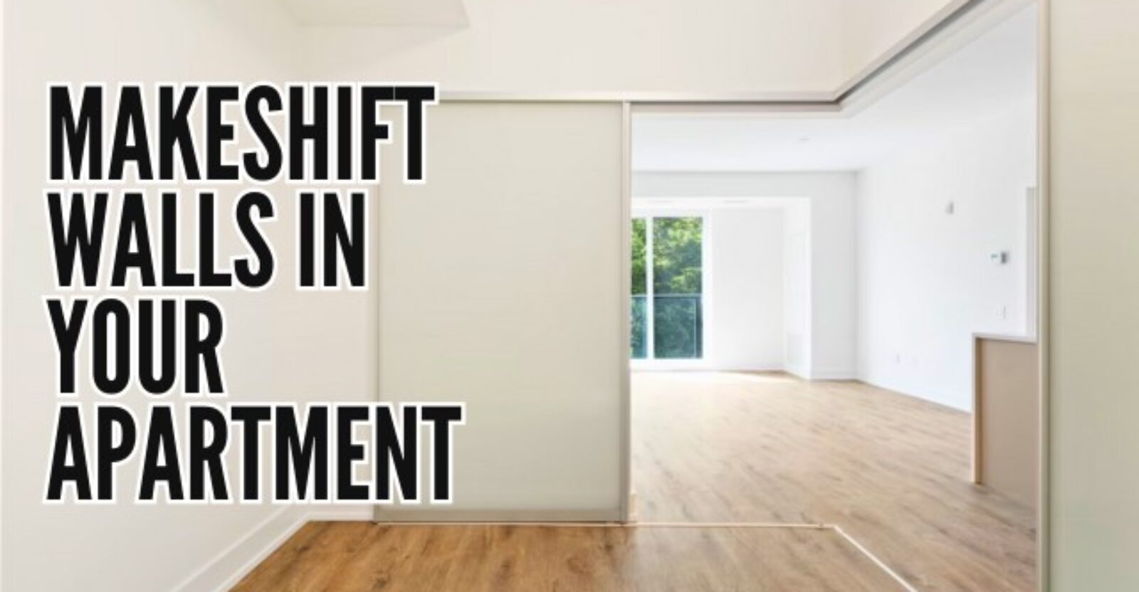 Creating Makeshift Walls in Your Apartment: Maximizing Space