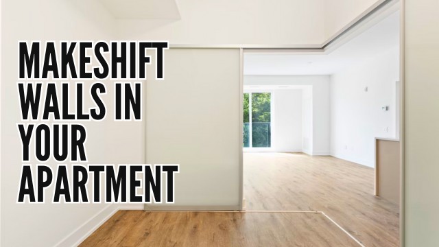 Creating Makeshift Walls in Your Apartment: Maximizing Space