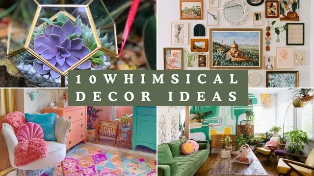 10 Whimsical Decor Ideas for Enchanting Home Interiors